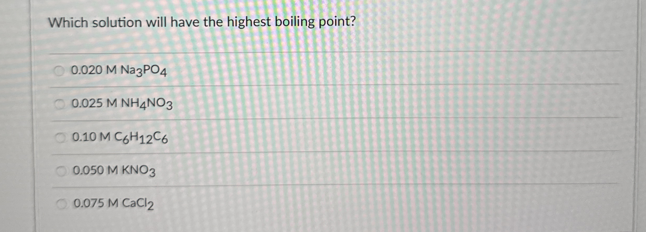 Solved Which solution will have the highest boiling | Chegg.com
