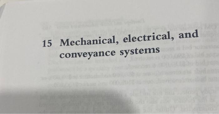 Solved 15 Mechanical, electrical, and conveyance | Chegg.com