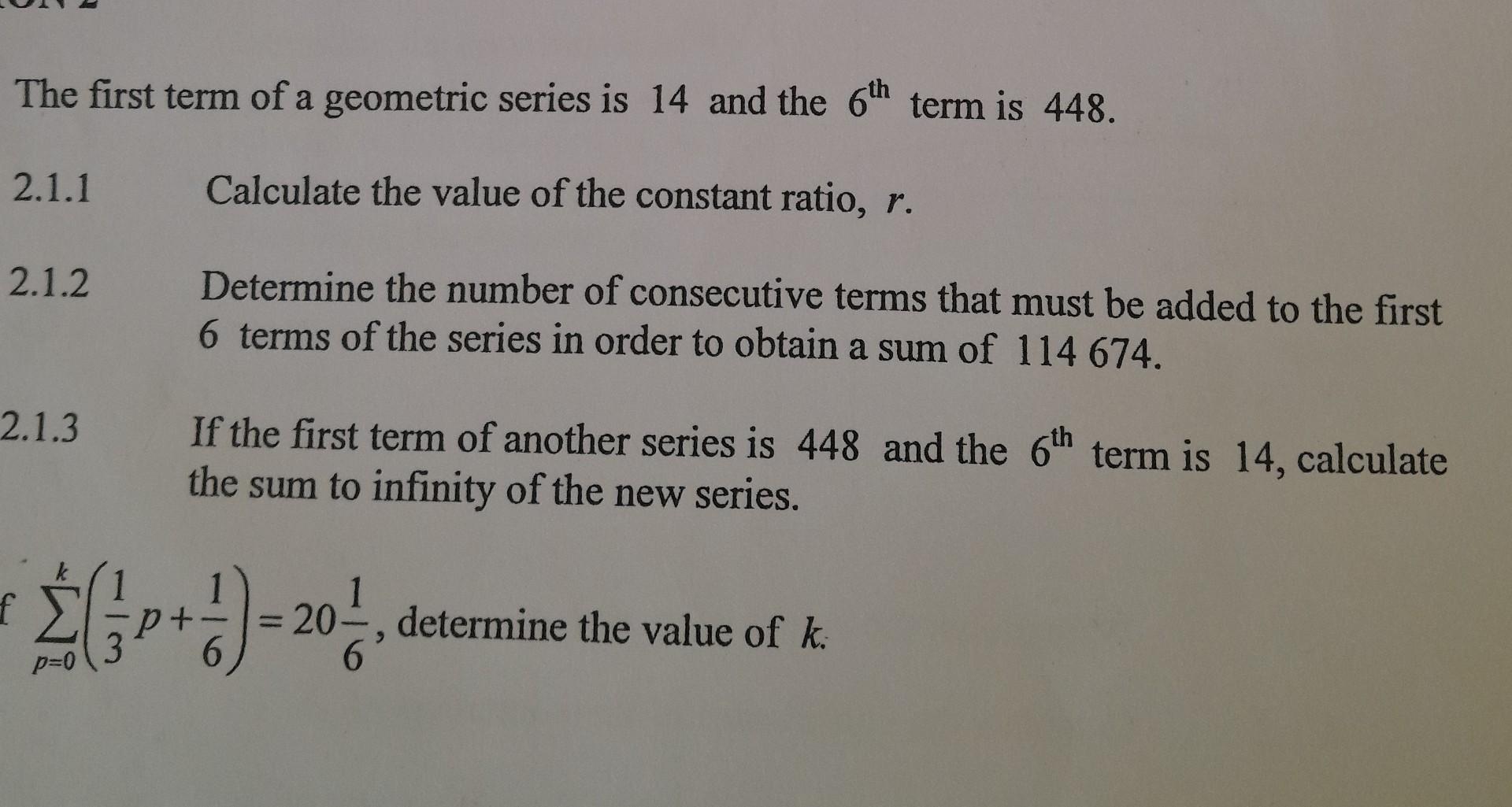 Solved The first term of a geometric series is 14 and the | Chegg.com