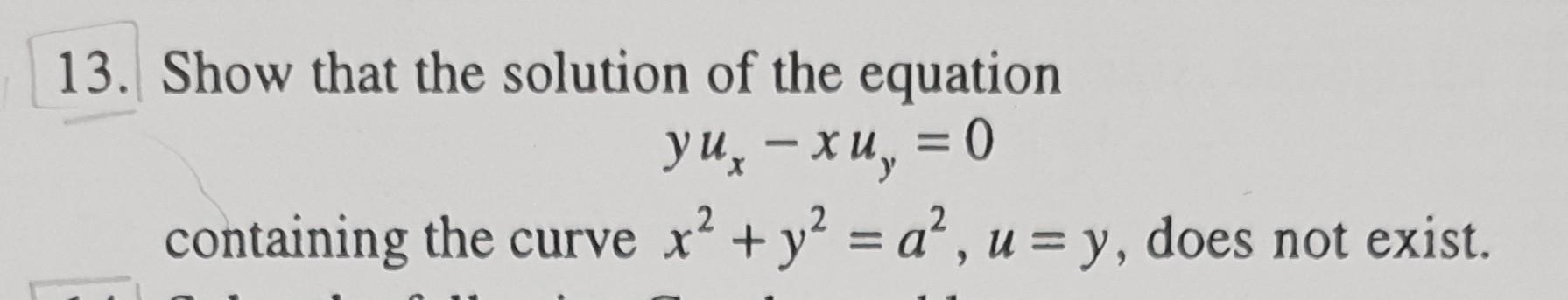 Solved 13. Show that the solution of the equation yux−xuy=0 | Chegg.com