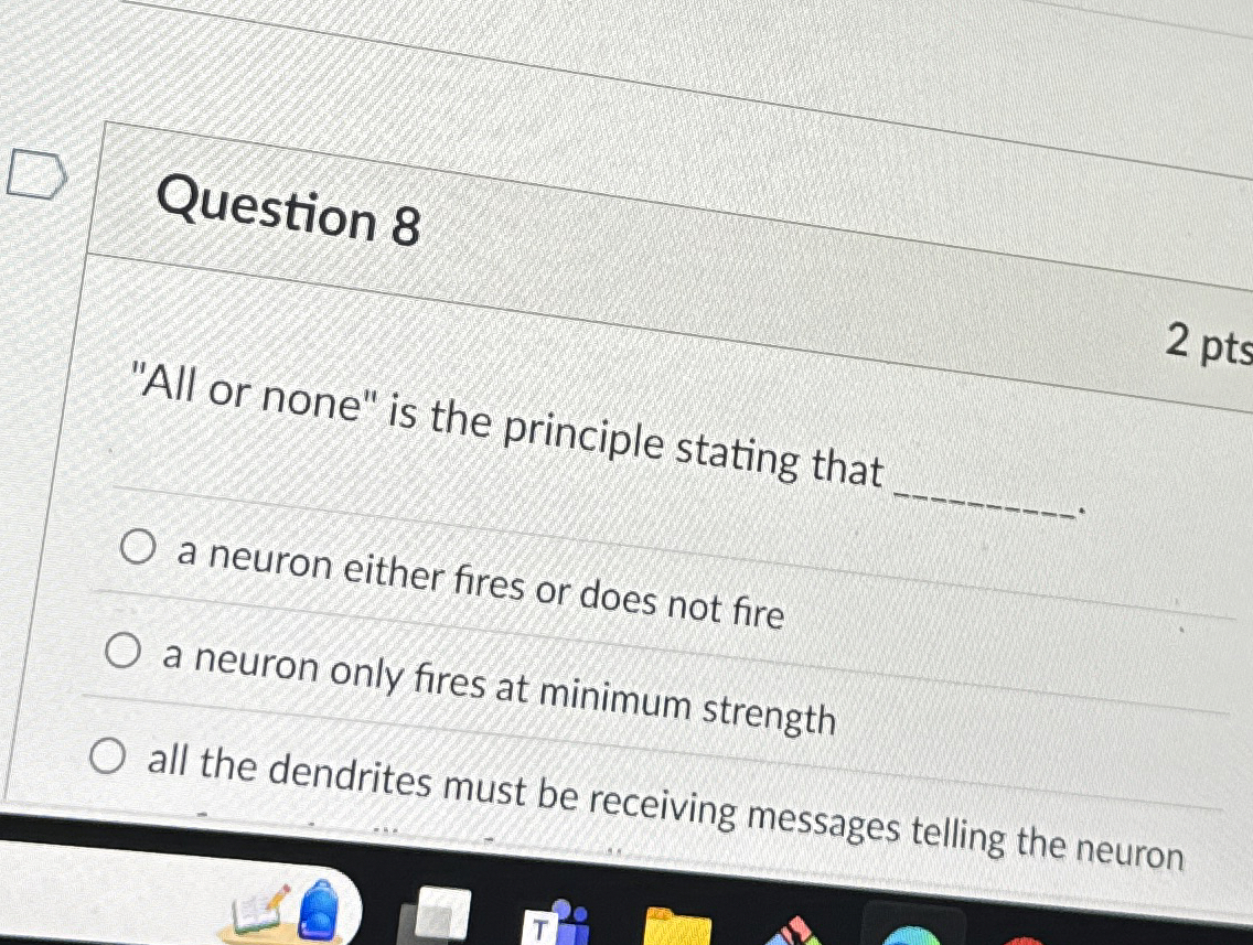 Solved Question 8"All or none" is the principle stating | Chegg.com