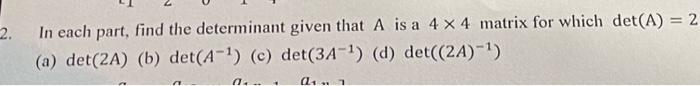 Solved In each part, find the determinant given that A is a | Chegg.com