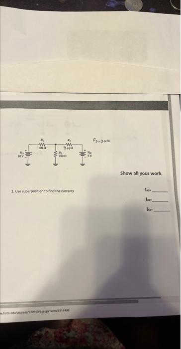 Solved Show all your work 1. Use superposition to find the | Chegg.com