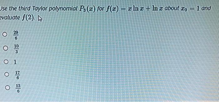 Solved Jse the third Taylor polynomial P3(x) for | Chegg.com