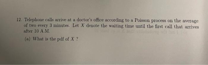 Solved 12. Telephone calls arrive at a doctor's office | Chegg.com