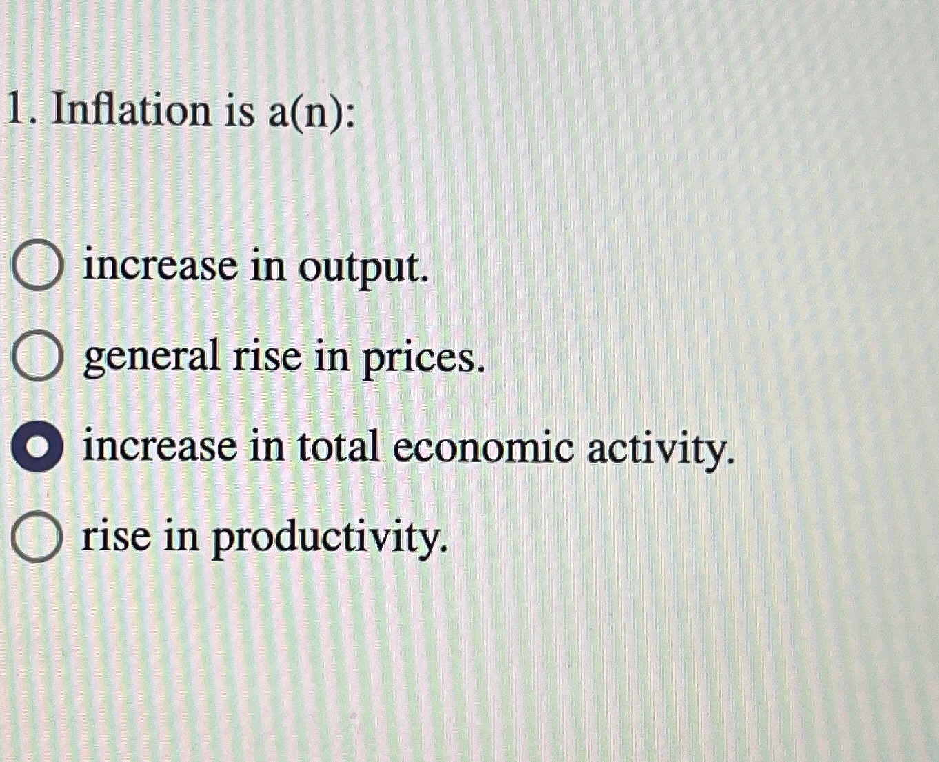 Solved Inflation is a(n) ﻿:increase in output.general rise | Chegg.com