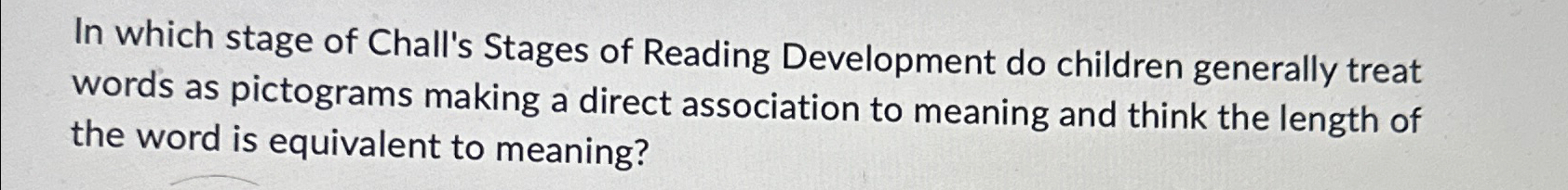 Solved In which stage of Chall's Stages of Reading | Chegg.com