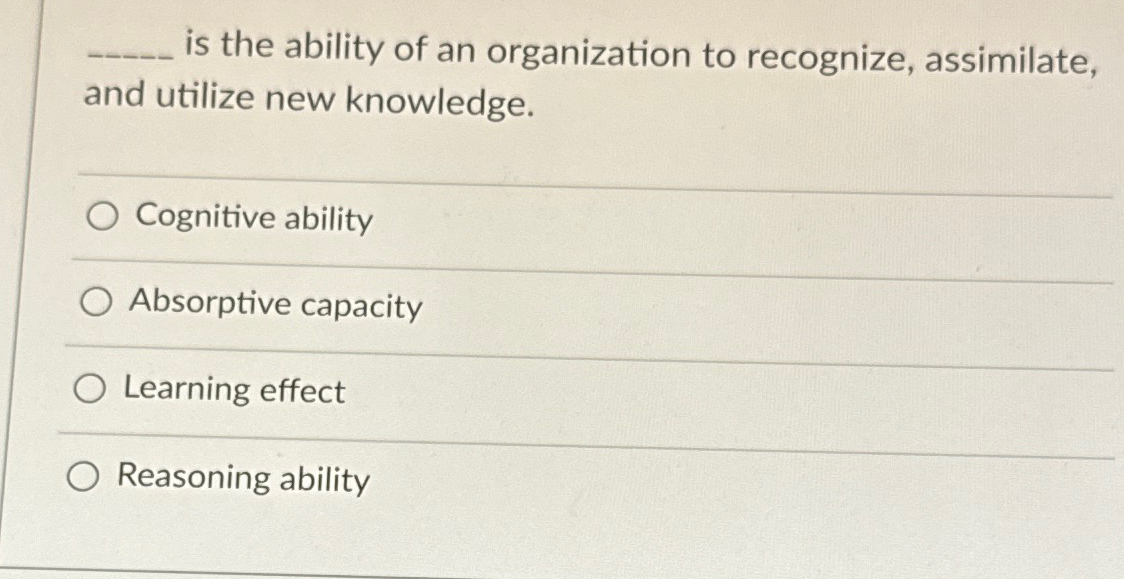 Solved is the ability of an organization to recognize, | Chegg.com