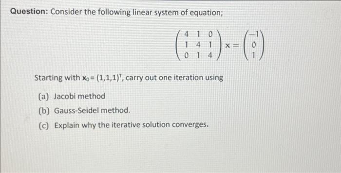 Solved Question Consider The Following Linear System Of