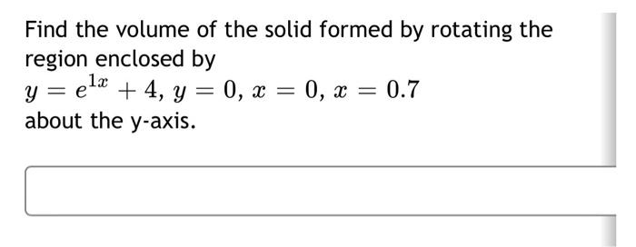 Solved Find the volume formed by rotating about the y-axis | Chegg.com
