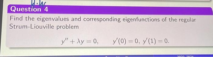 Solved Find the eigenvalues and corresponding eigenfunctions | Chegg.com