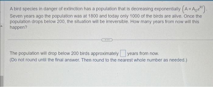 Solved A bird species in danger of extinction has a | Chegg.com