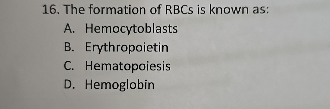 Solved The formation of RBCs ﻿is known as:A. | Chegg.com