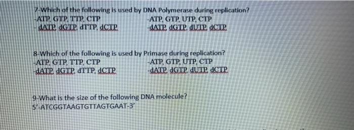 Solved 7. Which of the following is used by DNA Polymerase | Chegg.com