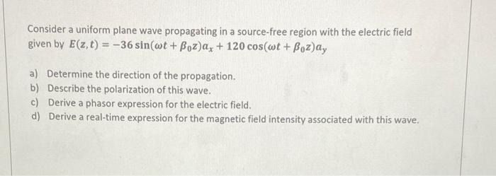 Solved Consider a uniform plane wave propagating in a | Chegg.com