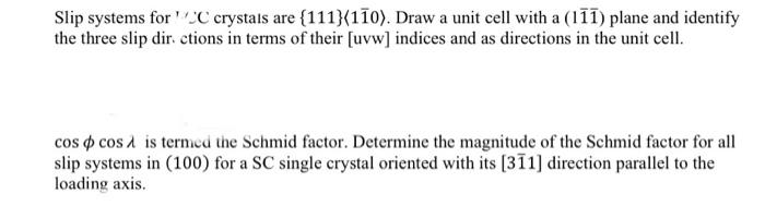 Solved Slip systems for C crystals are {111} 110 . Draw a | Chegg.com