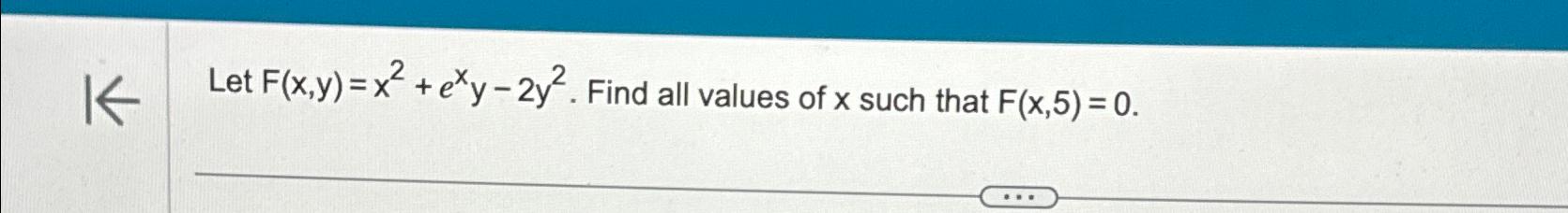 Solved Let F(x,y)=x2+exy-2y2. ﻿Find all values of x ﻿such | Chegg.com