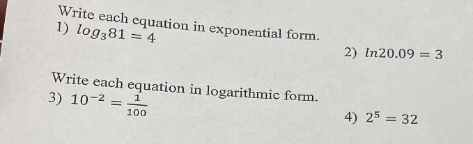 Solved Write each equation in exponential form. 1) log381 = | Chegg.com