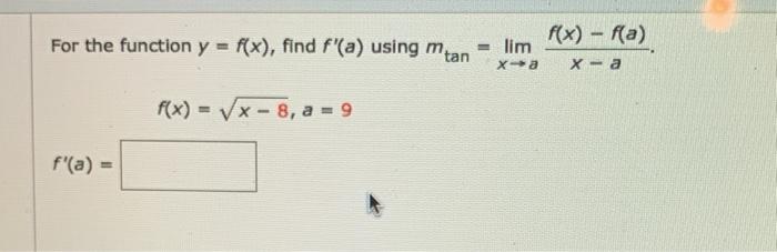 Solved For the function y = f(x), find f'(a) using my mtan | Chegg.com