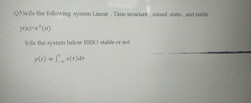 Solved Q5)a)Is the following system Linear Time invariant , | Chegg.com