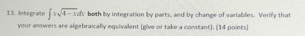 Solved Integrate ∫﻿﻿x4-x2dx ﻿both by integration by parts, | Chegg.com