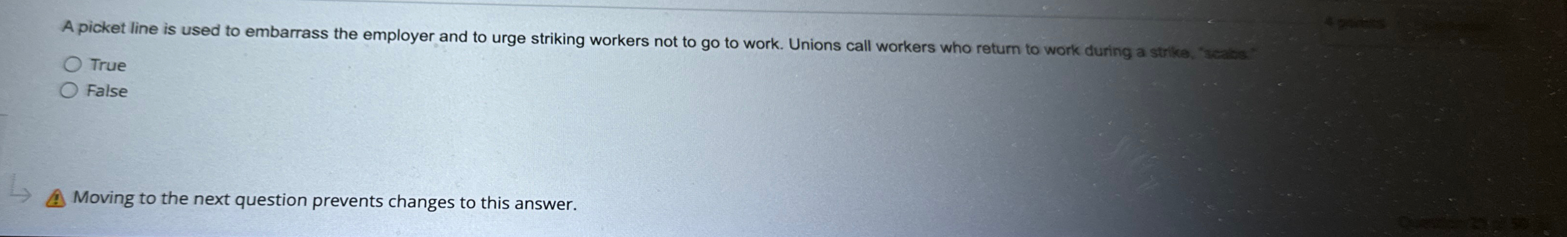 Solved A picket line is used to embarrass the employer and | Chegg.com