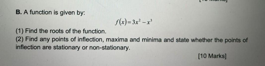 Solved B. A function is given by: f(x)=3x2−x3 (1) Find the | Chegg.com