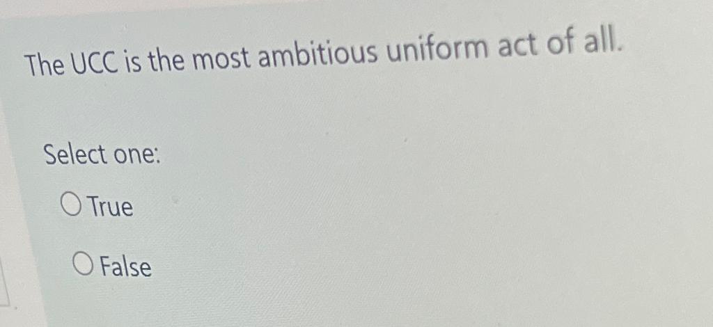 Solved The UCC is the most ambitious uniform act of | Chegg.com