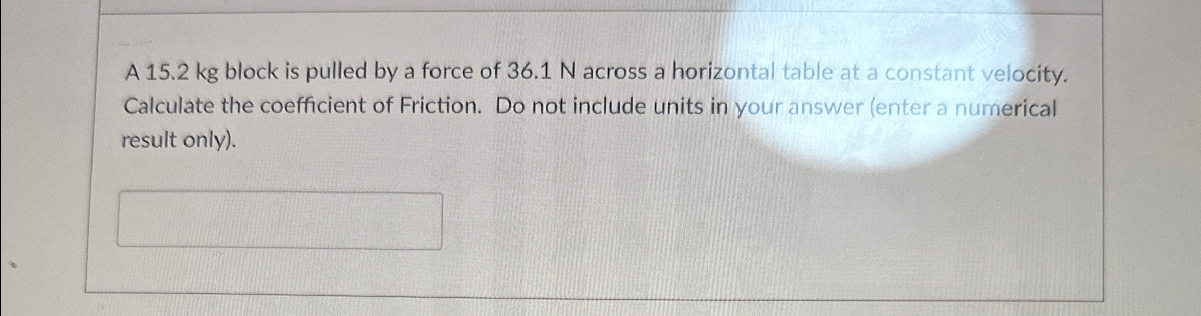 Solved A 15.2kg ﻿block is pulled by a force of 36.1N ﻿across | Chegg.com