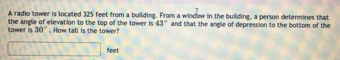 Solved A radio tower is located 325 feet from a building. | Chegg.com