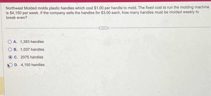 Solved Northwest Molded molds plastic handles which cost | Chegg.com