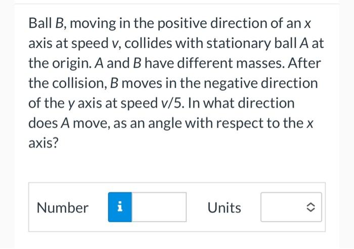 Ball B, moving in the positive direction of an x axis | Chegg.com