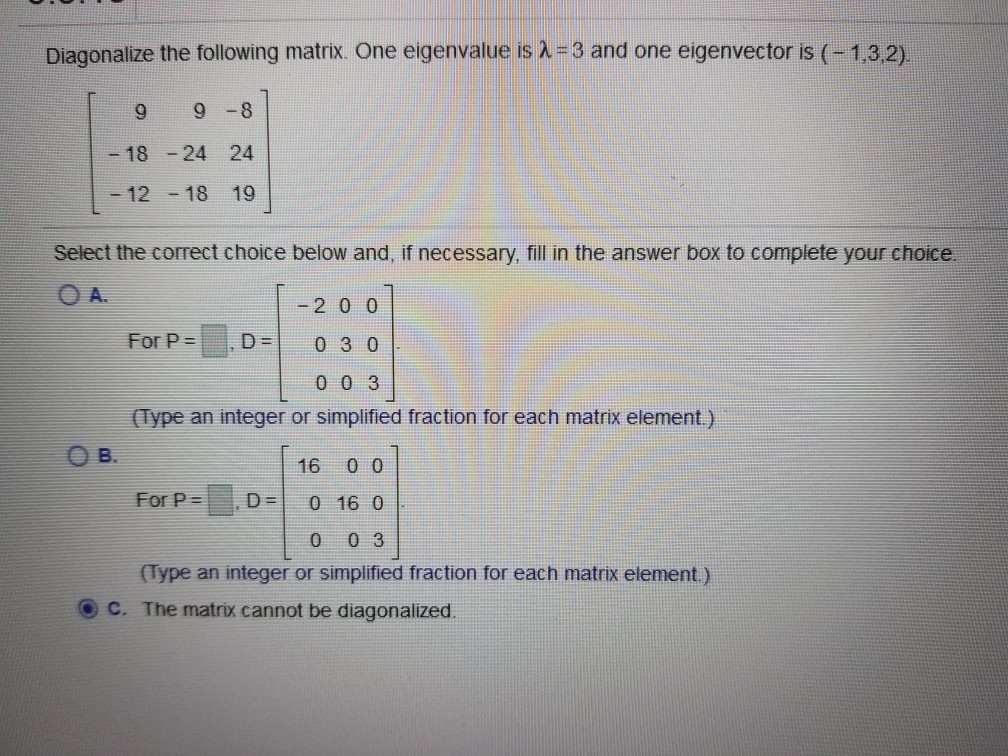 Solved Diagonalize the following matrix. One eigenvalue is à | Chegg.com