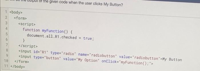 Solved out of the given code when the user clicks My Button? | Chegg.com