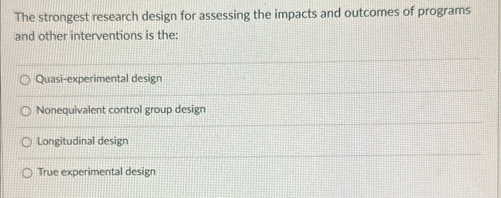 Solved The strongest research design for assessing the | Chegg.com