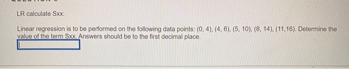 Solved LR calculate Sxx: Linear regression is to be | Chegg.com