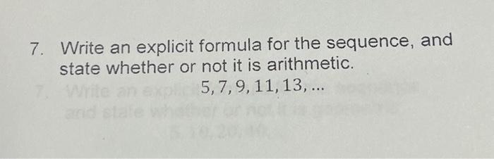 Solved 7. Write an explicit formula for the sequence, and | Chegg.com