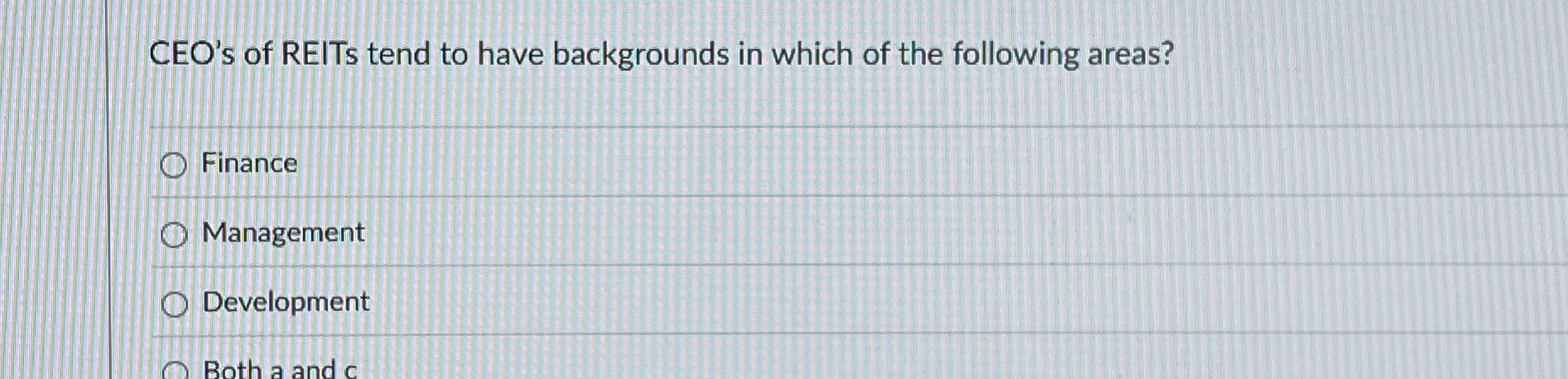 Solved CEO's of REITs tend to have backgrounds in which of | Chegg.com