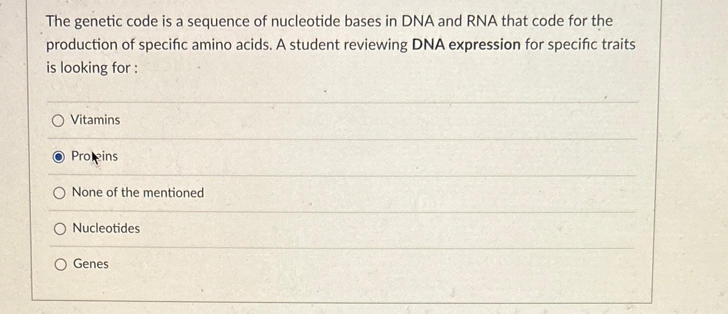 Solved The genetic code is a sequence of nucleotide bases in | Chegg.com