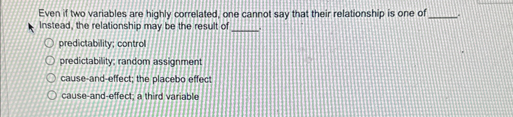 Solved Even if two variables are highly correlated, one | Chegg.com