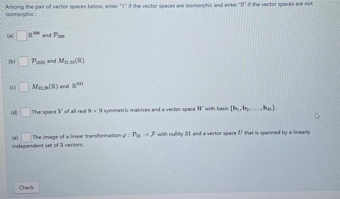 Solved Among the pair of vector spaces below, enter "1" if | Chegg.com