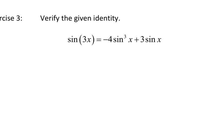 Solved Verify the given identity. sin(3x)=−4sin3x+3sinx | Chegg.com