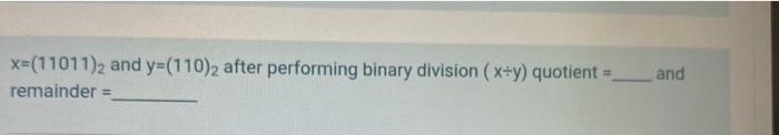 Solved x=(11011), and y=(110)2 after performing binary | Chegg.com