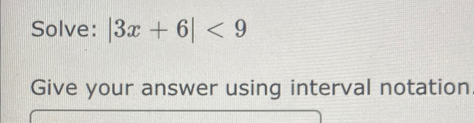 Solved Solve: |3x+6|