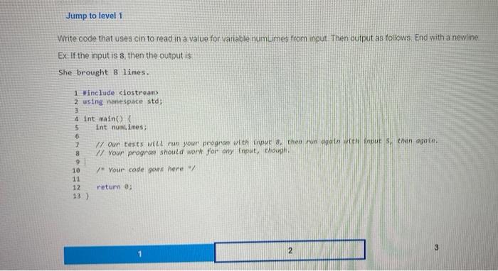 Solved Write code that usescin to readin a value for | Chegg.com