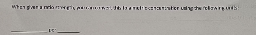 Solved When given a ratio strength, you can convert this to | Chegg.com