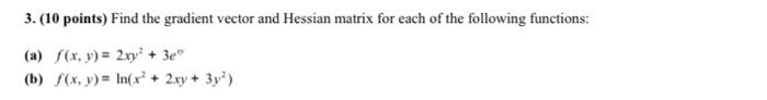 Solved 3. (10 points) Find the gradient vector and Hessian | Chegg.com