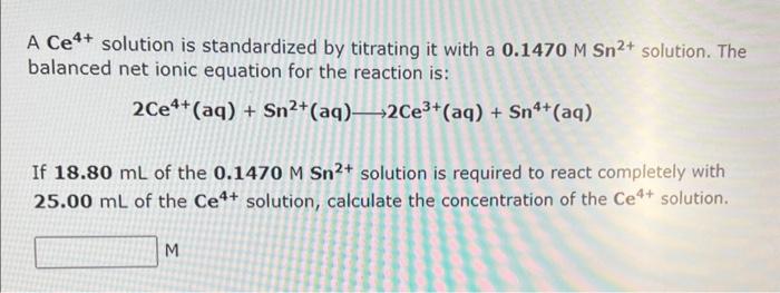 Solved A Ce4+ solution is standardized by titrating it with | Chegg.com