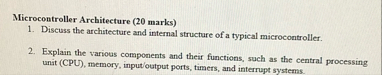 Solved Microcontroller Architecture (20 ﻿marks)Discuss the | Chegg.com