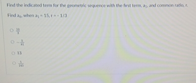 Solved Find the indicated term for the geometric sequence | Chegg.com